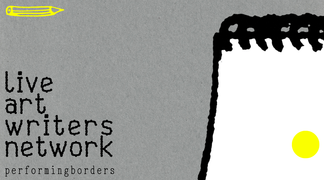 performingborders Pamphlet #6 – Live Art Writers Network | 2024 ...